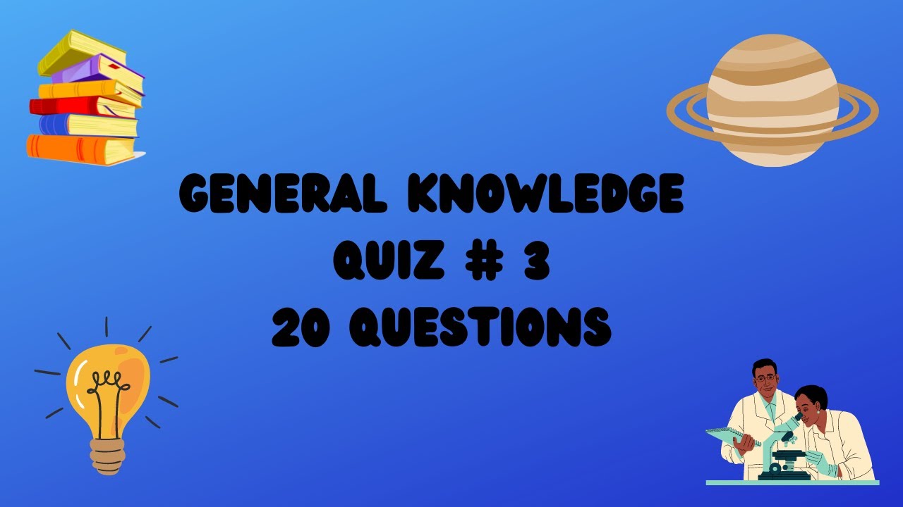 General Knowledge Quiz #3 - 20 Questions Quiz - YouTube