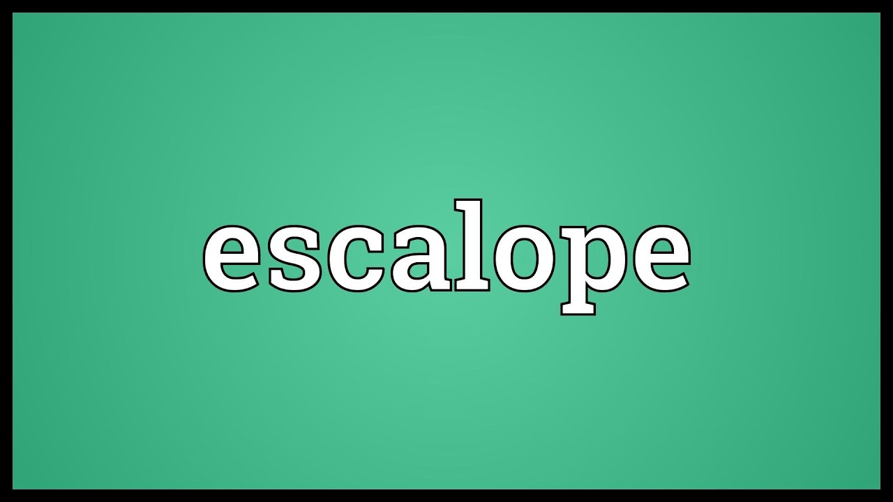 Escalope Meaning - YouTube