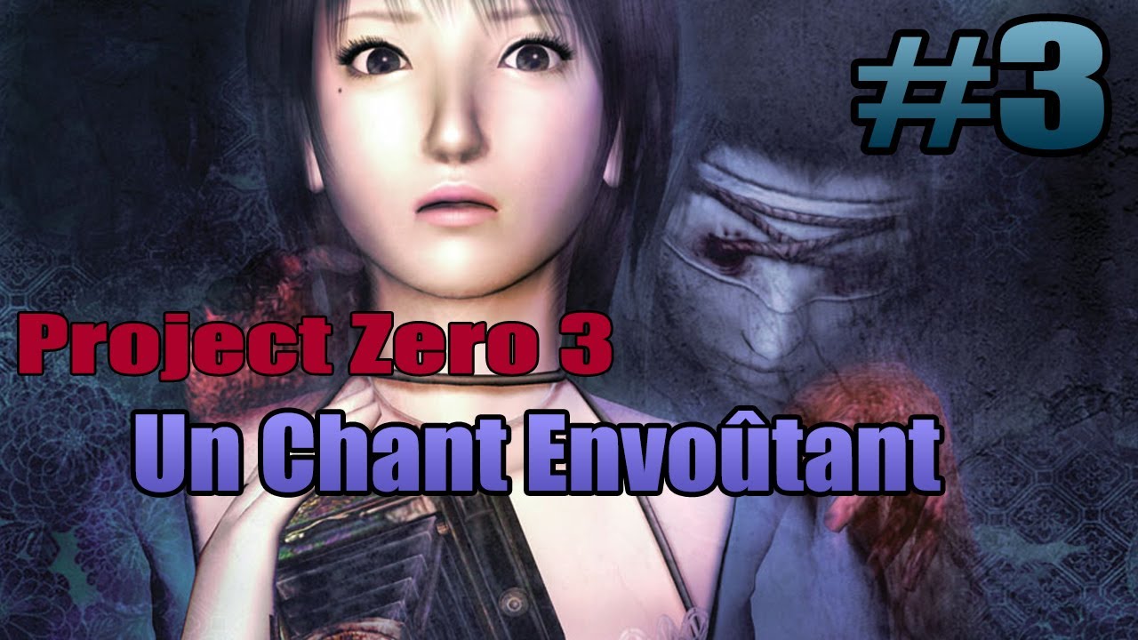 Project Zero 3 - Episode 3 - Un Chant Envoûtant | Let's Play FR - YouTube