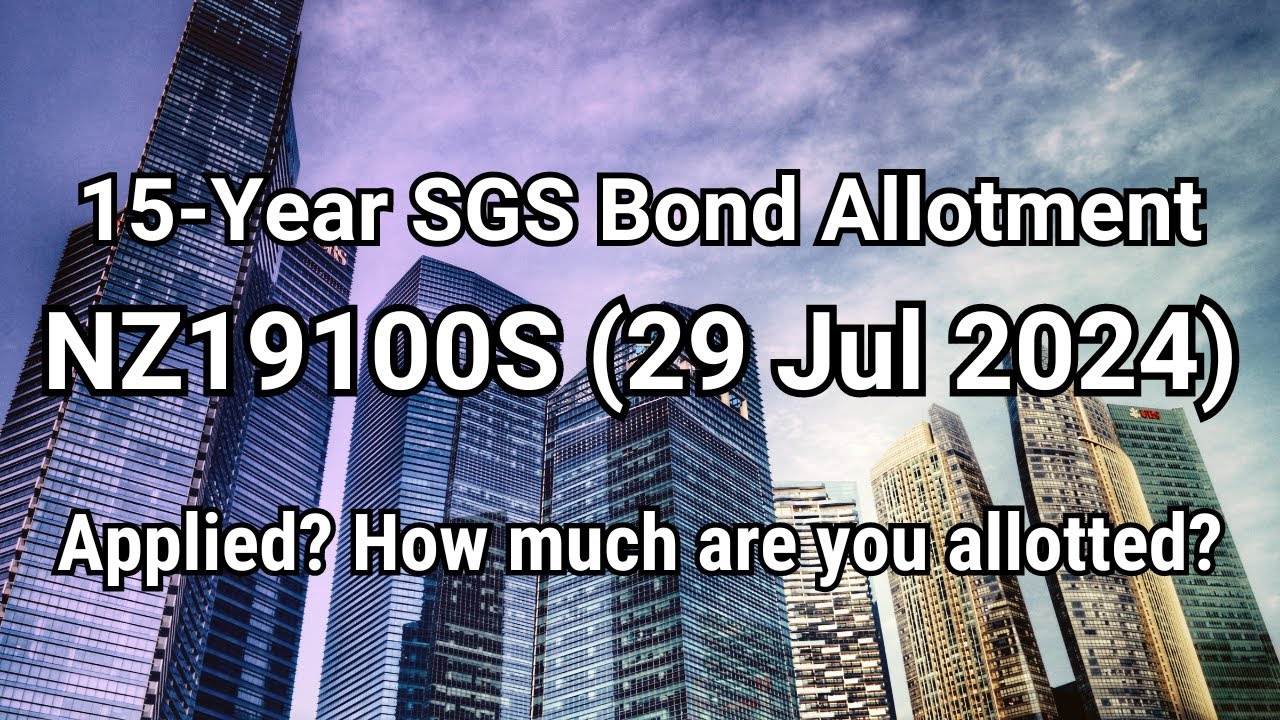 15-Year SGS Bond NZ19100S (29 Jul 2024) Allotment - YouTube