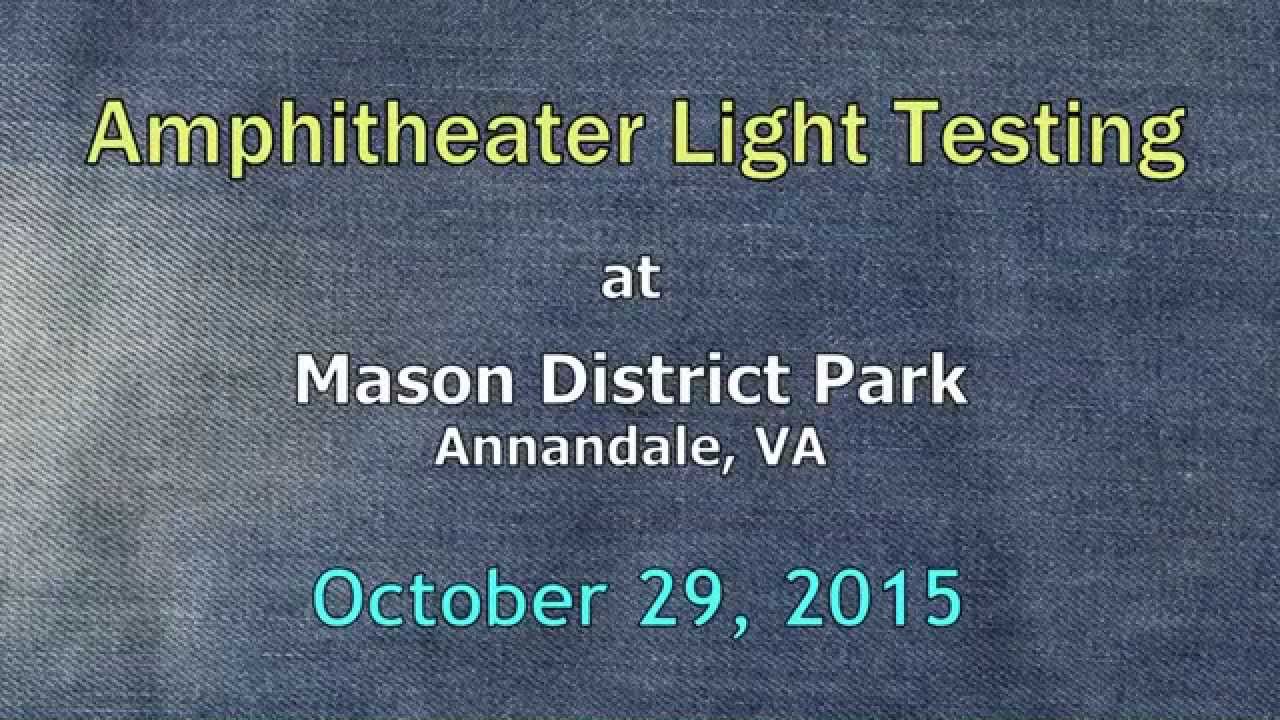 Amphitheater Light Testing at Mason District Park in Annandale, VA ...