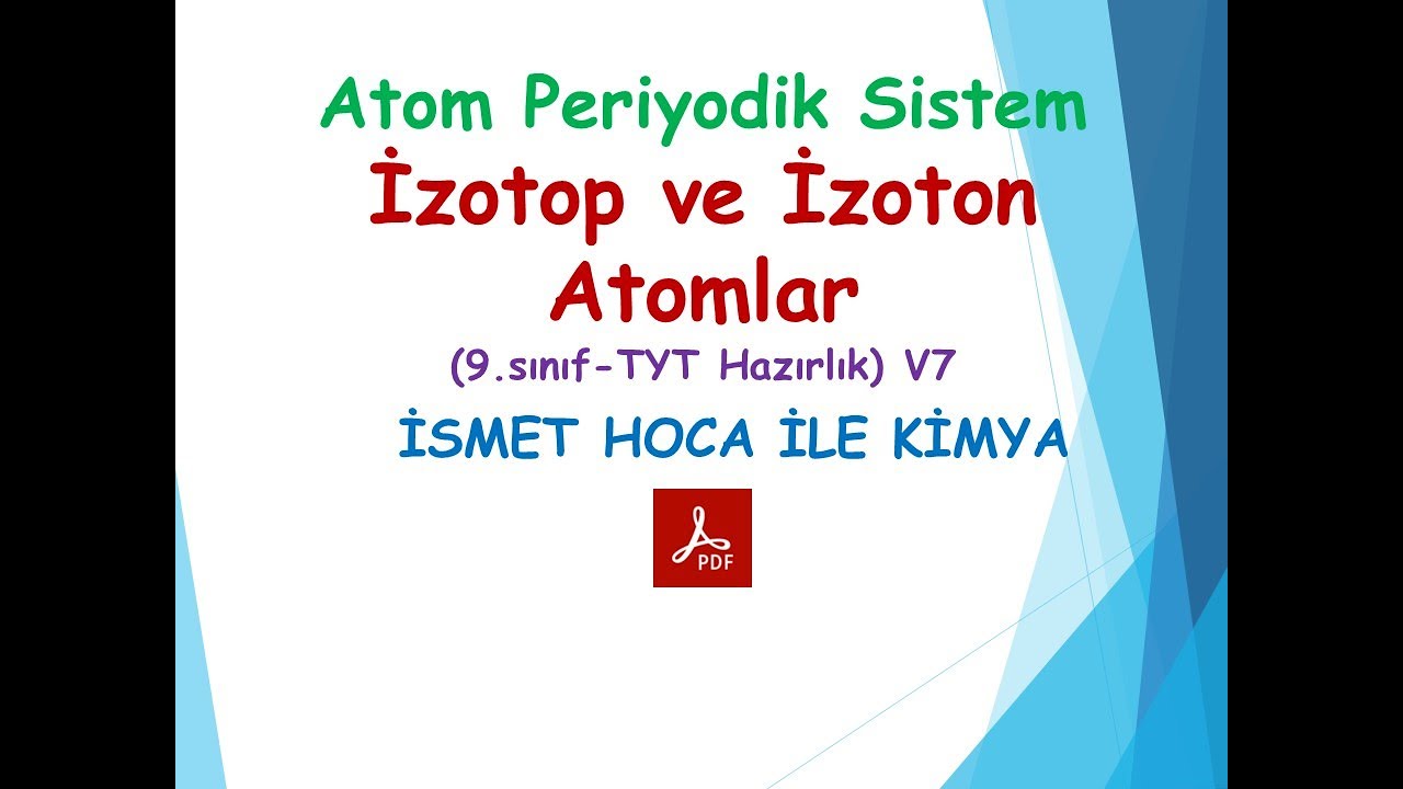 Atom periyodik sistem 9. sınıf ve TYT hazırlık V7 izotop ve izoton atomlar - YouTube