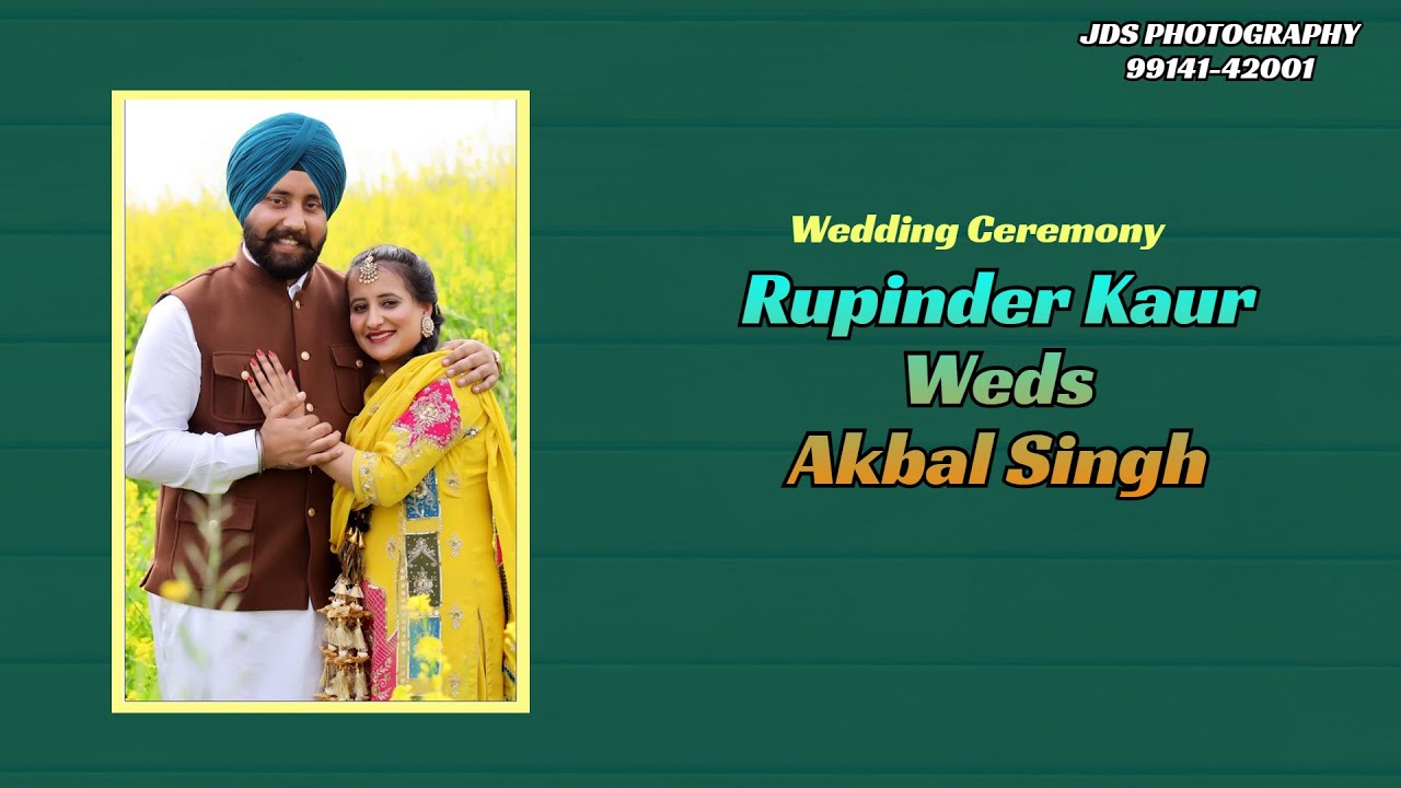 Rupinder Kaur Weds Akbal Singh || 01-March -2023 || JDS Photography ...