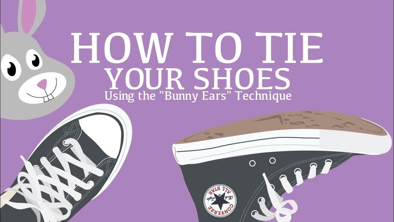 How to Tie Your Shoes ("Bunny Ears" Technique) - YouTube