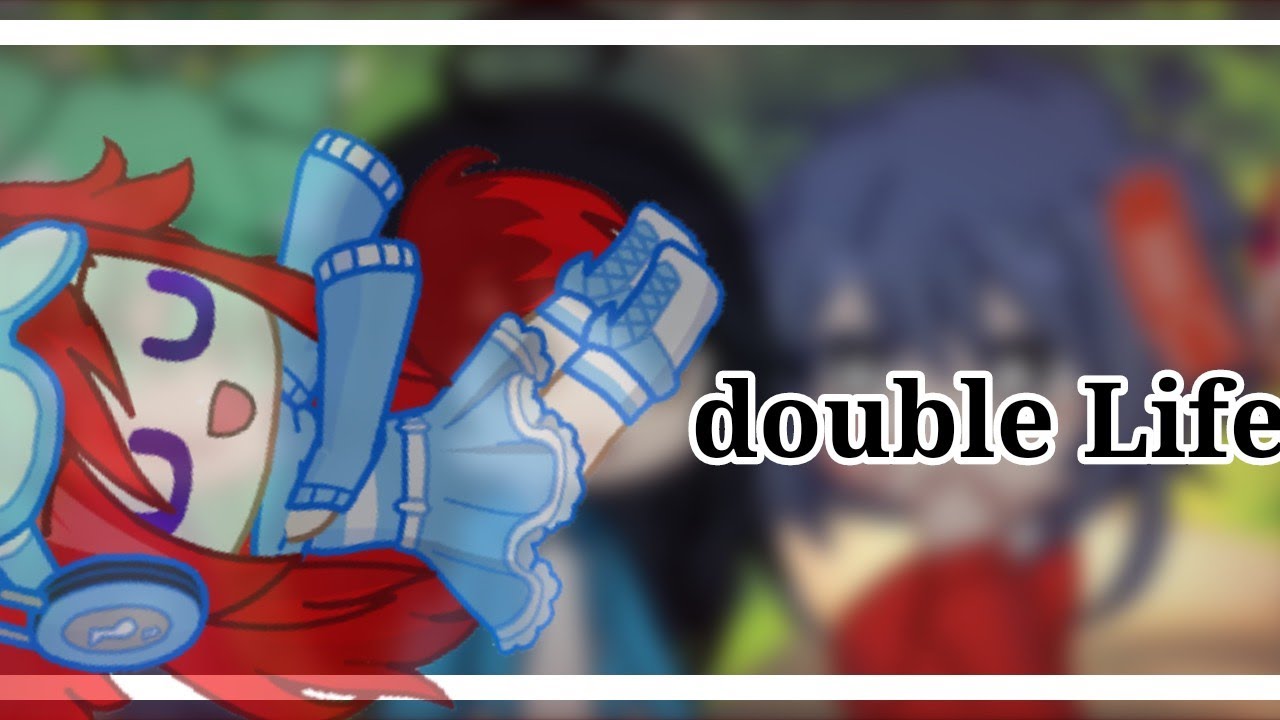 Double Life (BIG COLLAB)| (gacha life/Gacha Life 2) - YouTube