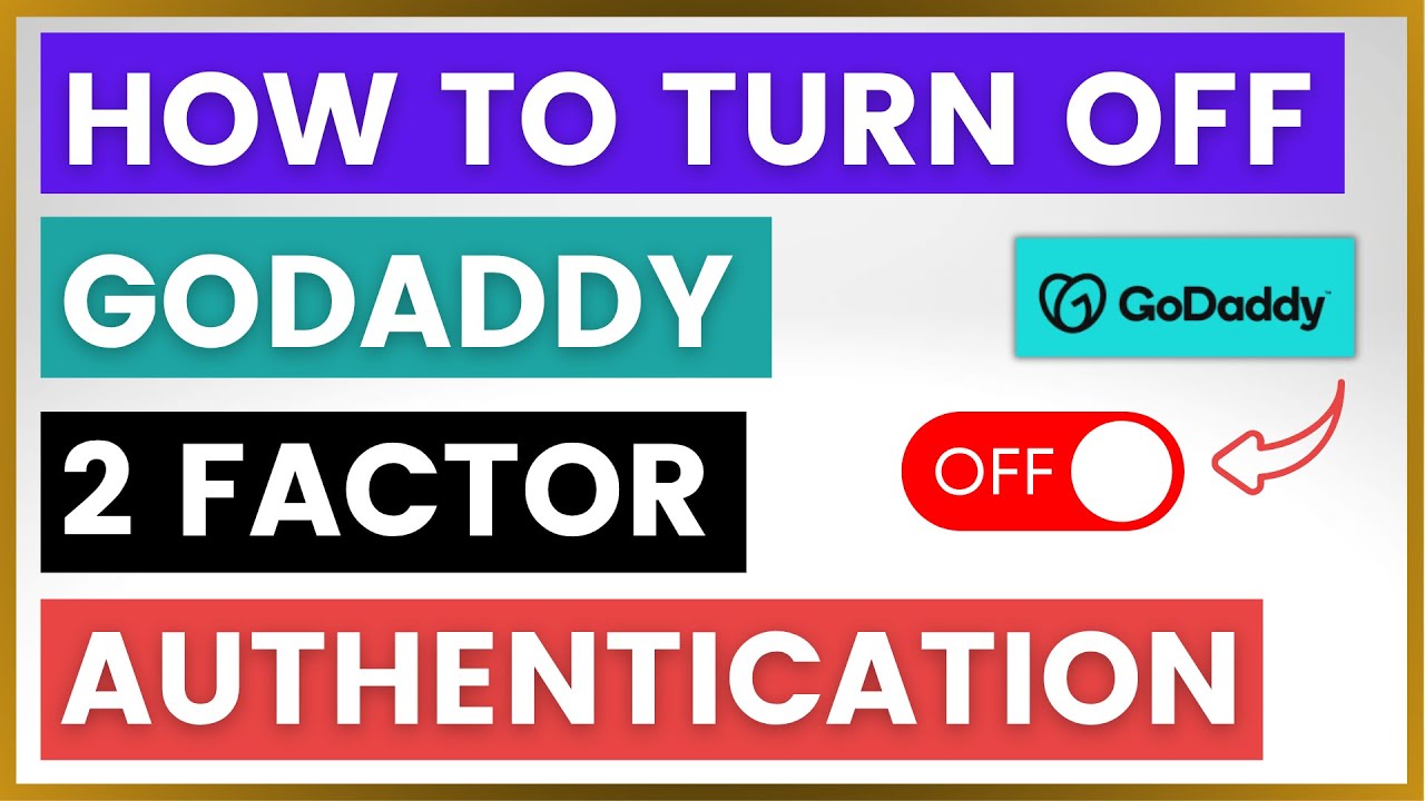 How To Turn Off GoDaddy 2 Factor Authentication? [in 2025] - YouTube