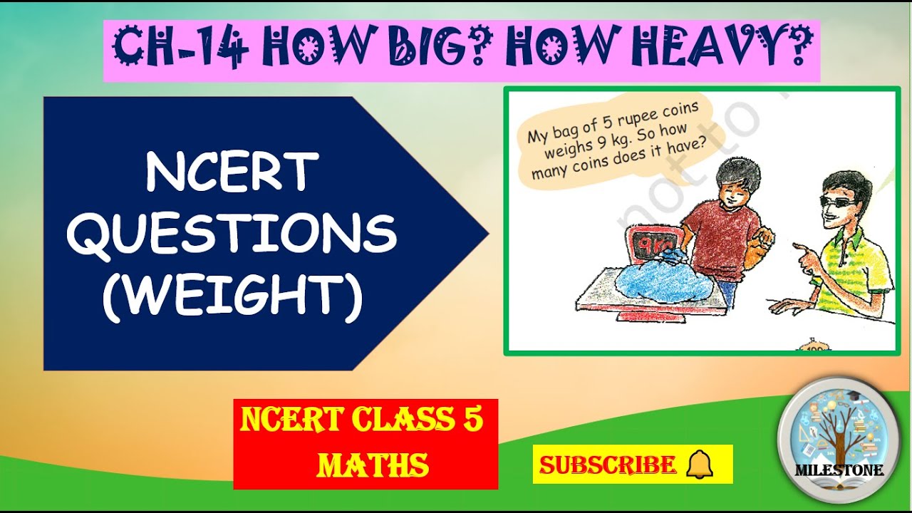 CHAPTER 14 HOW BIG HOW HEAVY CLASS 5 MATHS NCERT QUESTIONS WEIGHT chapter-14-how-big-how-heavy-class-5-maths-ncert-questions-weight