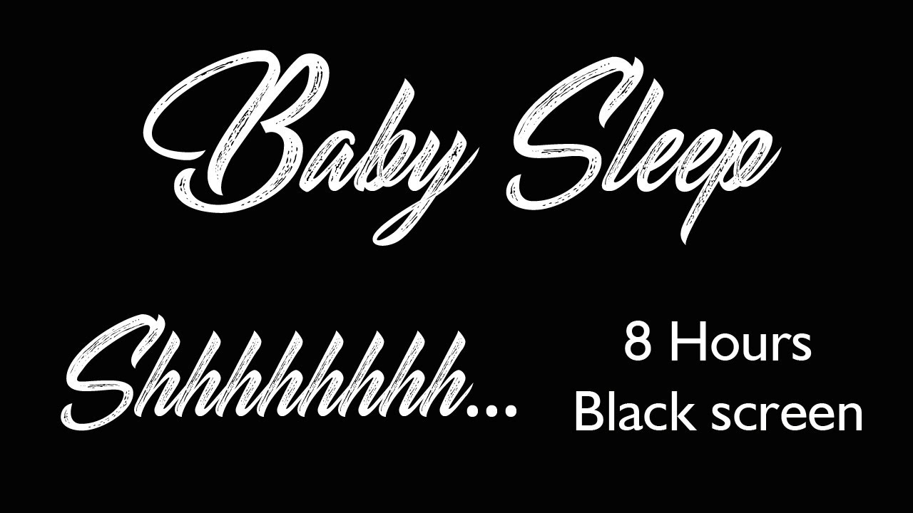 Baby Sleep Shhh | Baby instant sleep | Shhh Baby | Black screen | 8 ...