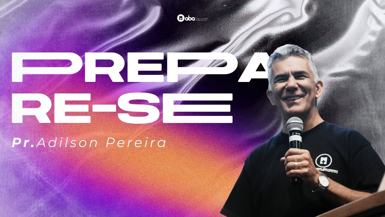 PREPARE - SE | Pr. Adilson Pereira - YouTube
