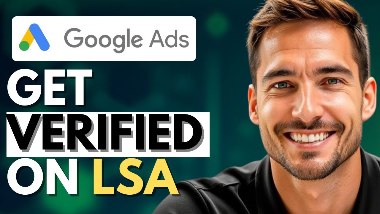 How to Get Verified on Google Ads LSA Quickly - YouTube