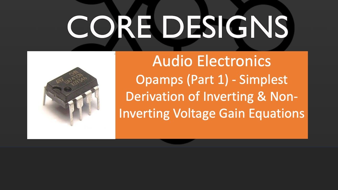 Opamps (Part 1) Inverting & Non-Inverting Voltage Gain Derivation ...