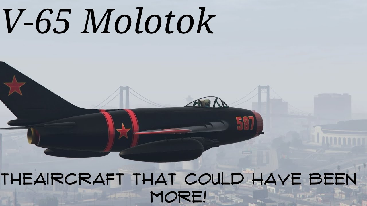 V-65 Molotok/ The Aircraft that could have been more (GTA Online) - YouTube