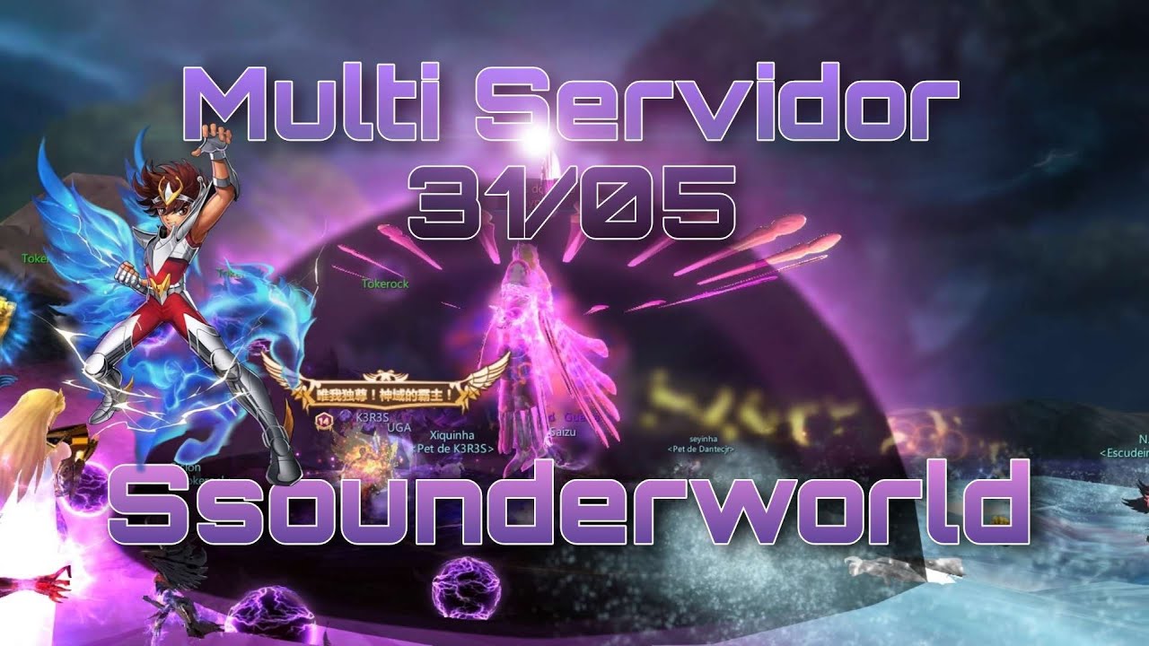 Multi servidor 31/05 SSOUNDERWORLD #GAMES #mmorpg #saintseiya # ...