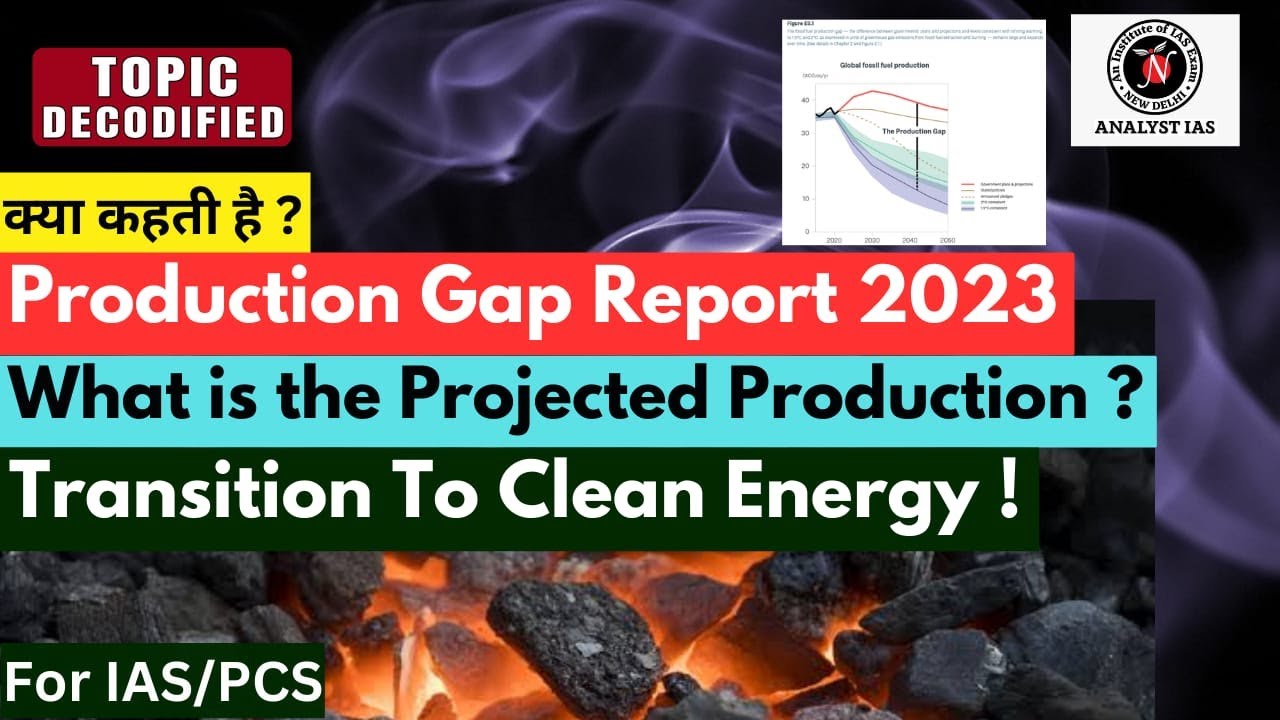 Production Gap Report 2023 | Topic Decodified | UPSC | ANALYST IAS ...