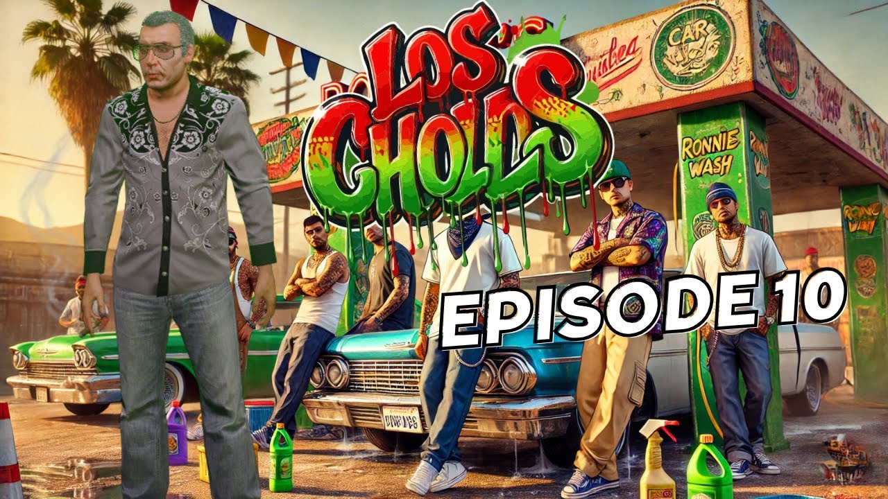 Los Cholos EPISODE 10 : Le GANG Le GANG Los CHOLOS veut brasser un max ...