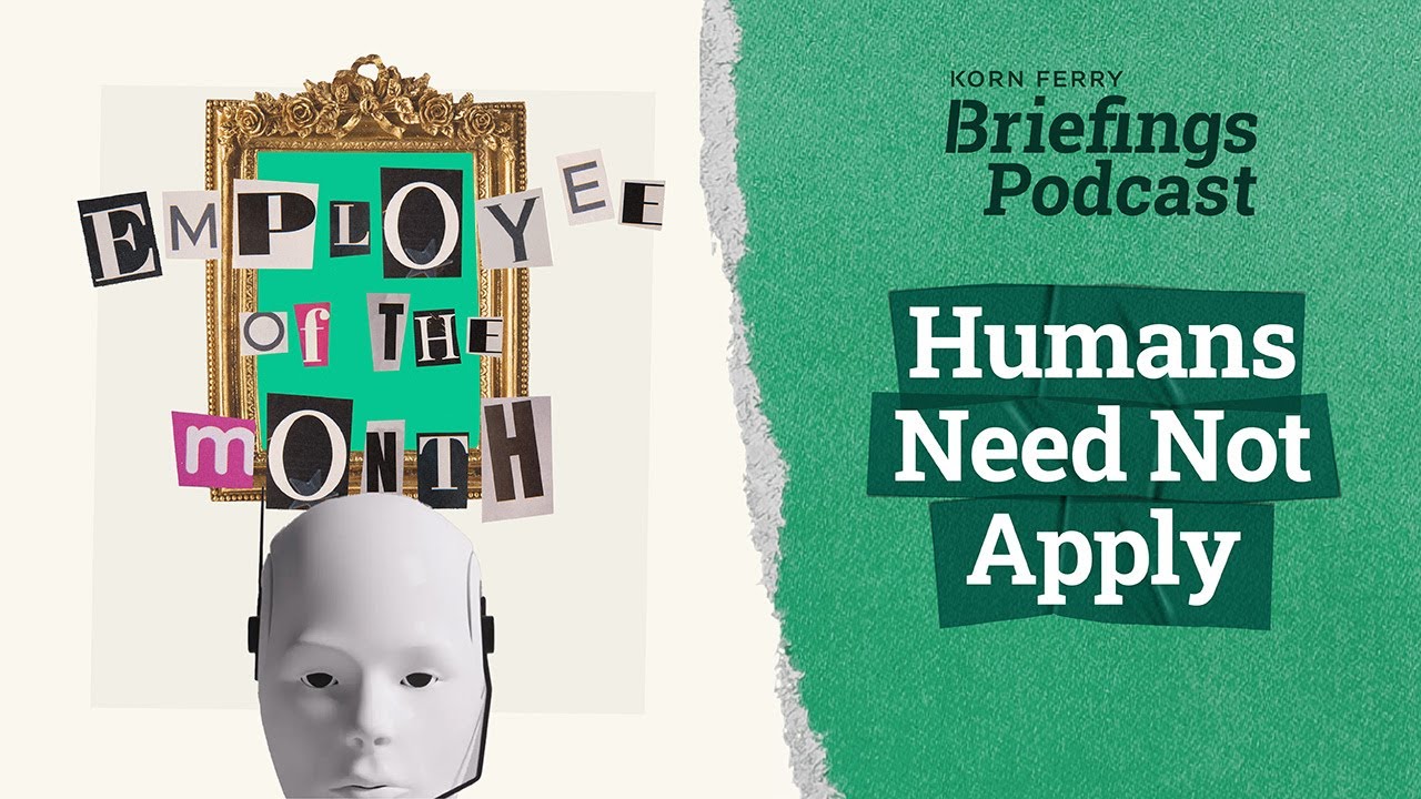 Humans Need Not Apply | Briefings Podcast | Presented by Korn Ferry - YouTube