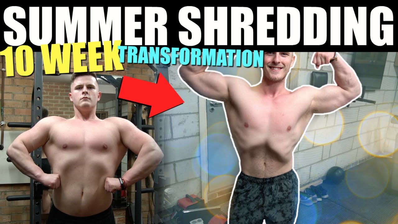 My 10 Week Summer Shredding Transformation - YouTube
