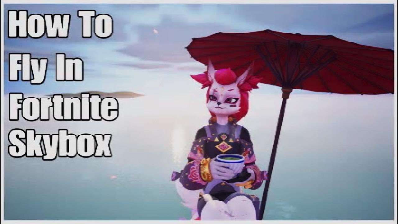 Fortnite Skybox: How To Fly - YouTube