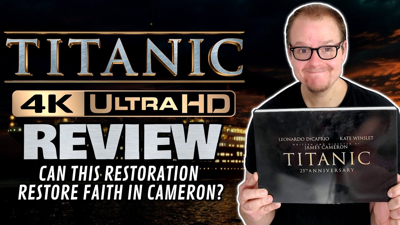 Titanic (1997) Paramount 4K UHD Review - GOOD Enough To RESTORE Faith ...