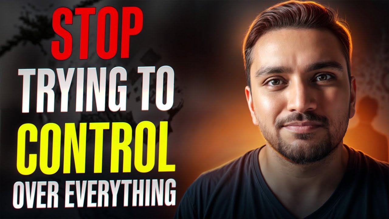 Stop Trying to Control Over Everything - YouTube