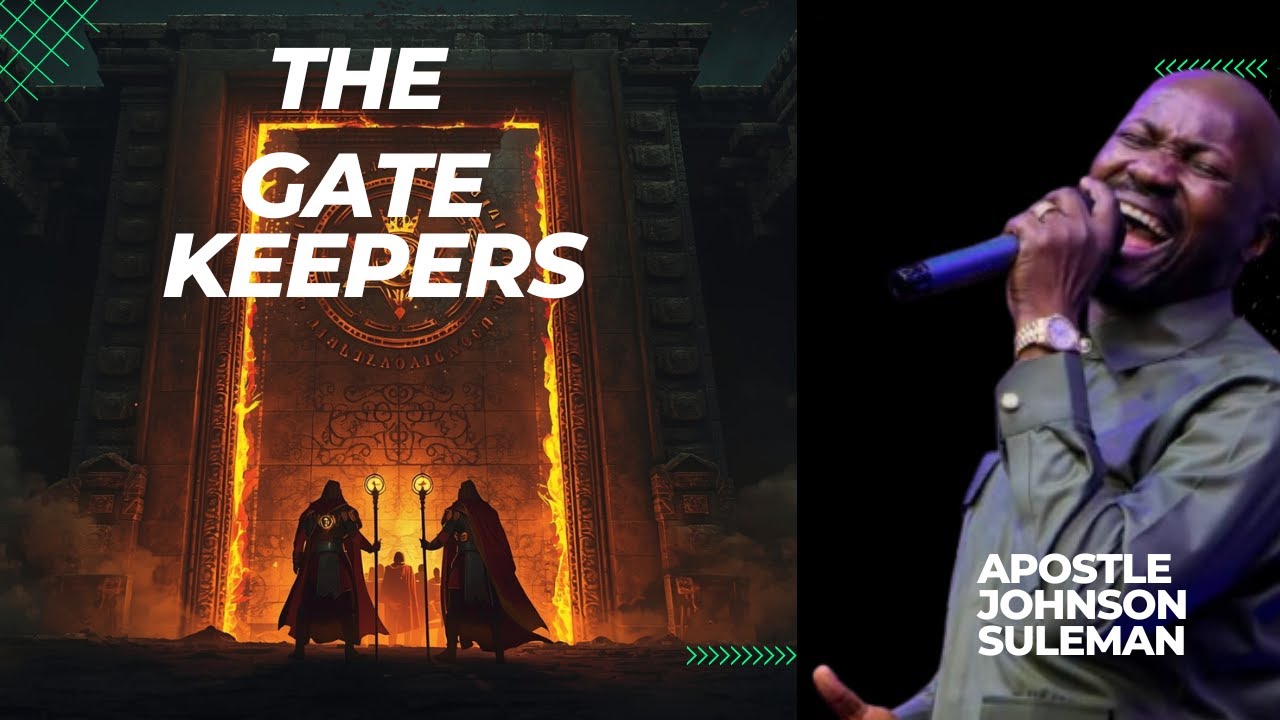 The Gate Keepers, Powerful Mysteries by Apostle Johnson Suleman - YouTube