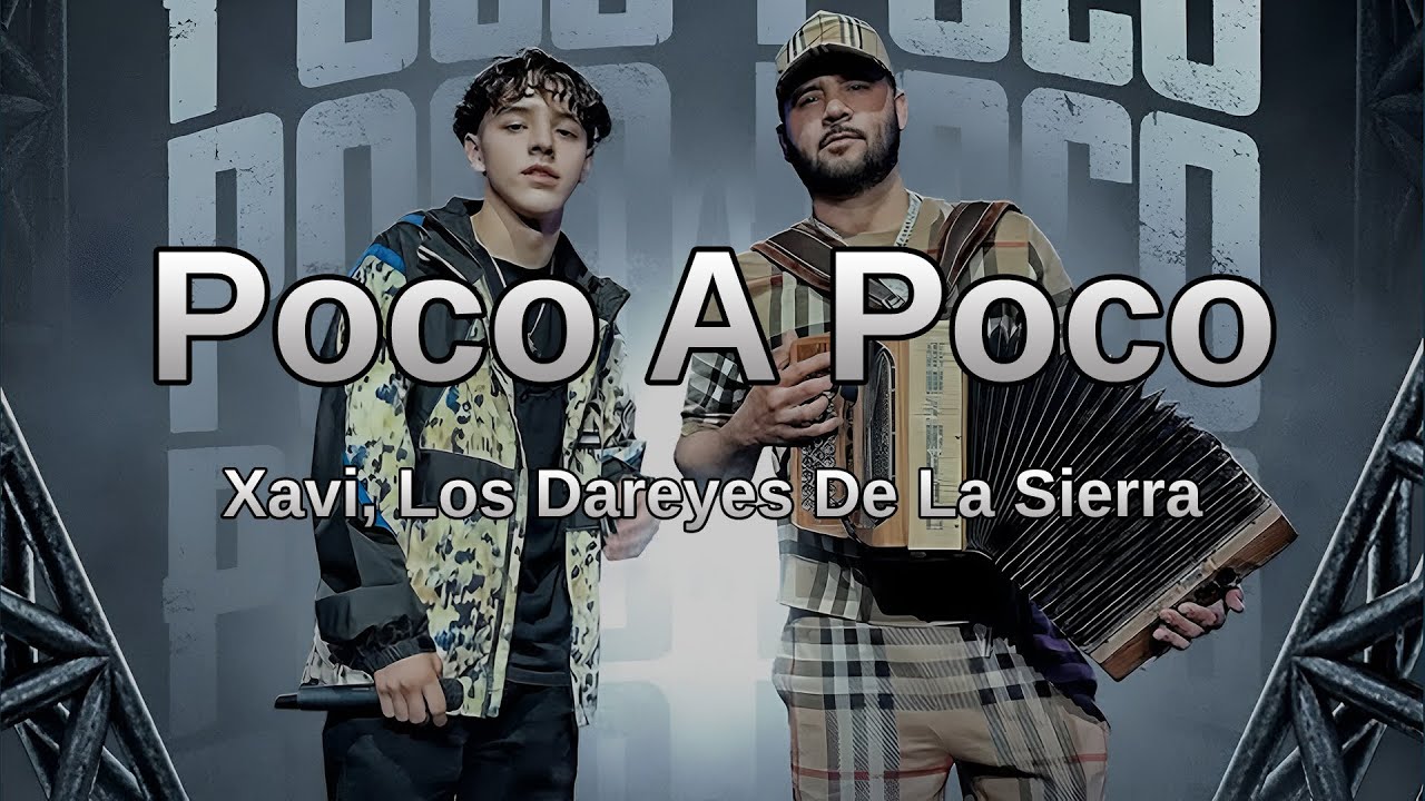 Poco A Poco - Xavi, Los Dareyes De La Sierra (Letra 2024) - YouTube