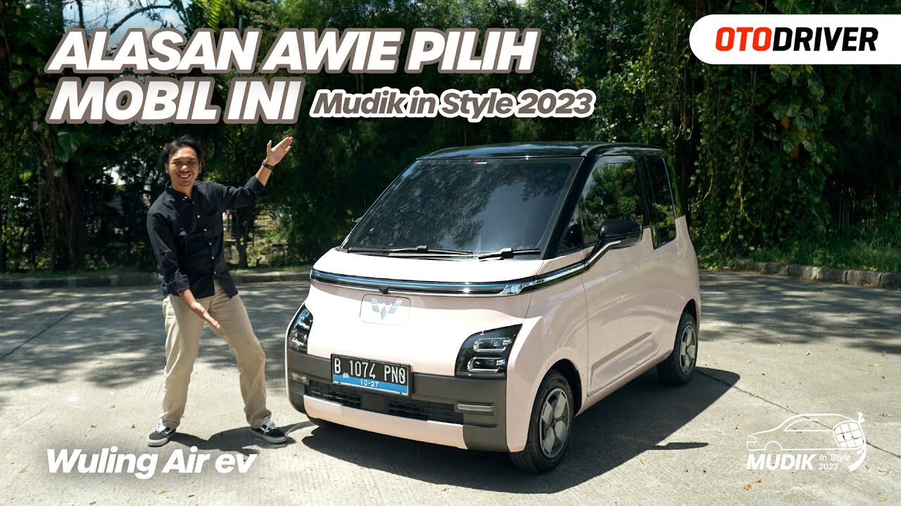 Wuling Air ev | Mudik in Style 2023 | OtoDriver - YouTube