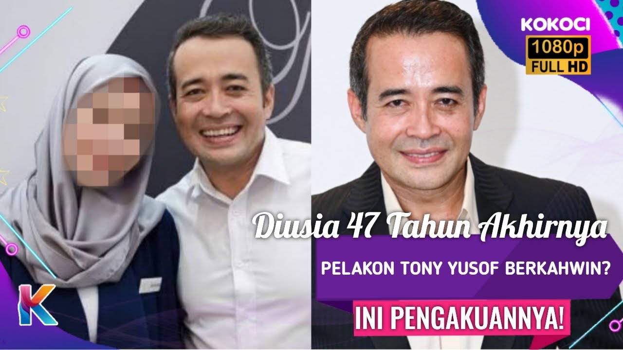 Diusia 47 Tahun Akhirnya Pelakon Tony Yusof Berkahwin ? Ini ...
