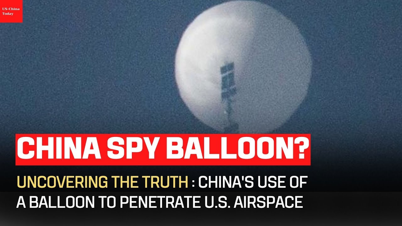 China's Spy Balloon? Why China's Use of a Balloon to Penetrate U.S ...