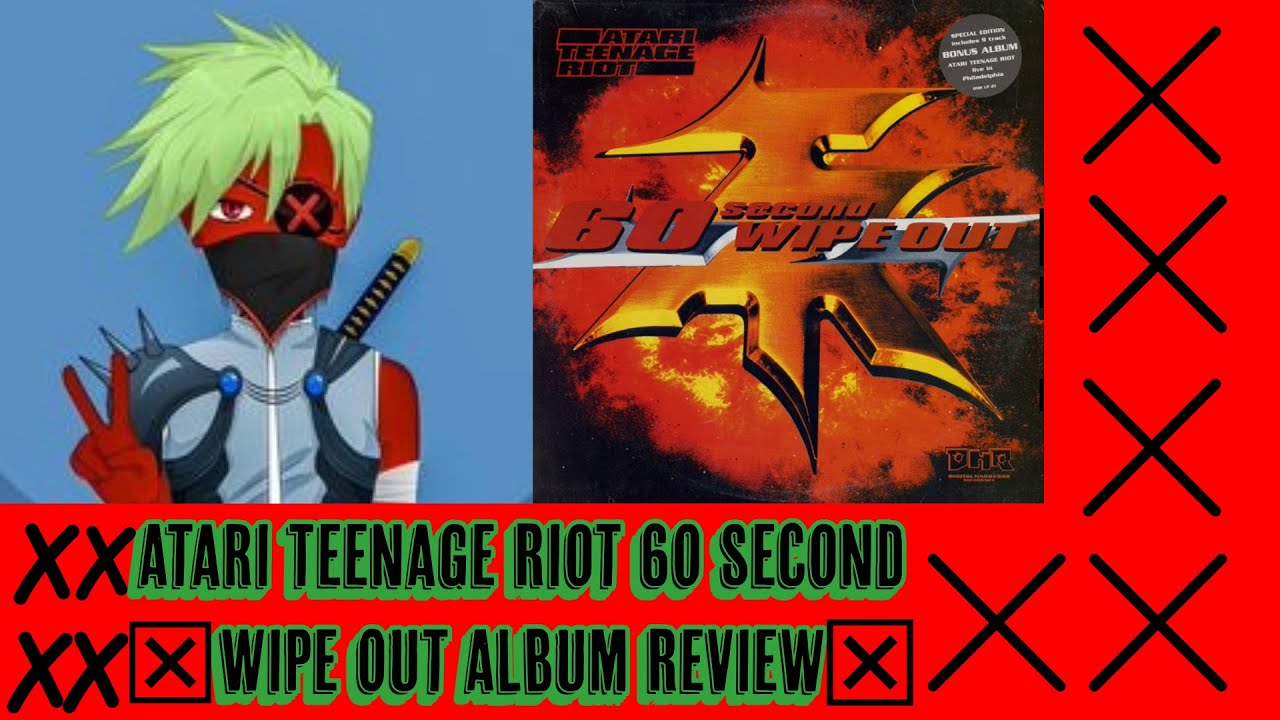 Atari Teenage Riot 60 Second Wipe Out Album Review - YouTube