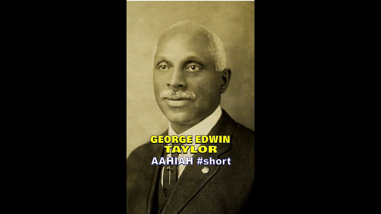 George Edwin Taylor #AAHIAH #shorts - YouTube