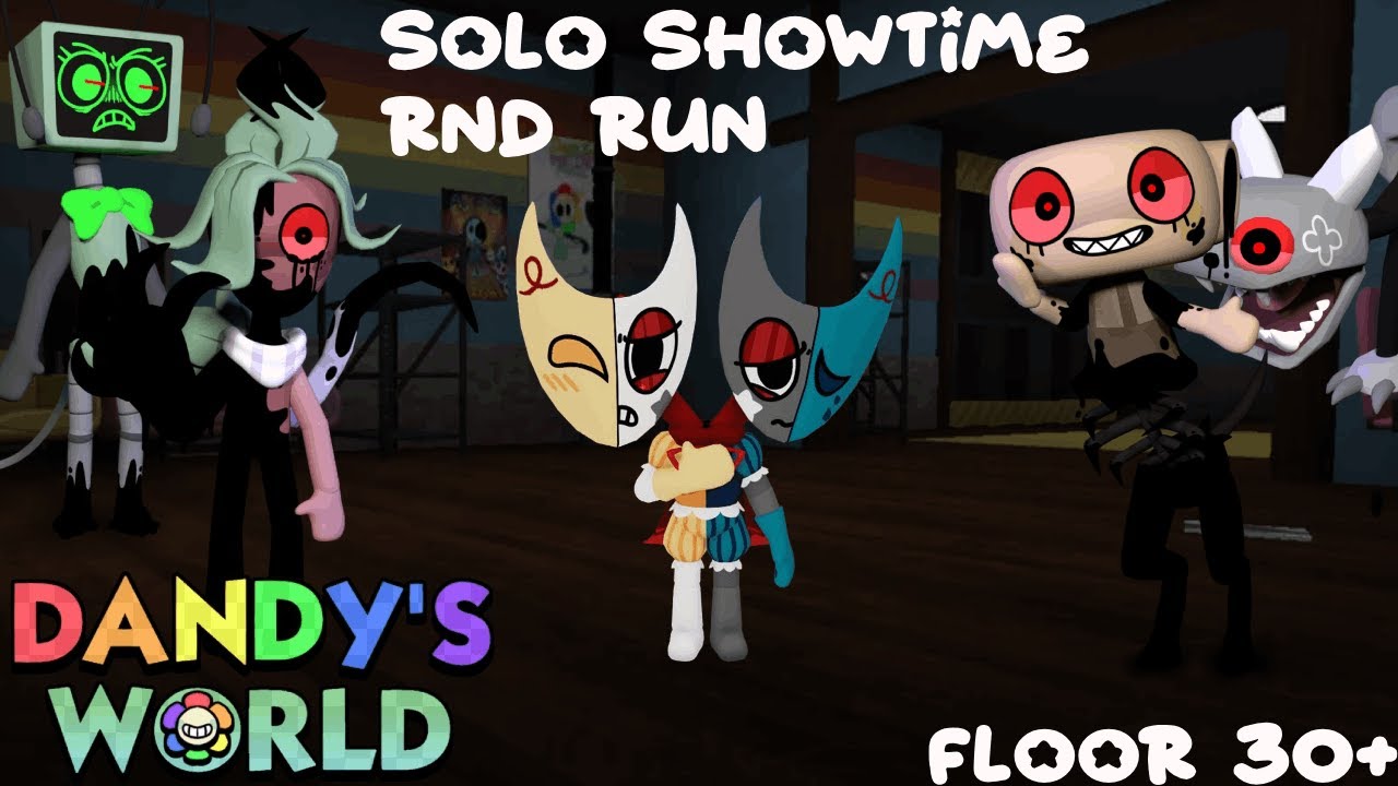 Dandy's World Solo Showtime RND Run (FLOOR 30+) (#1) - YouTube