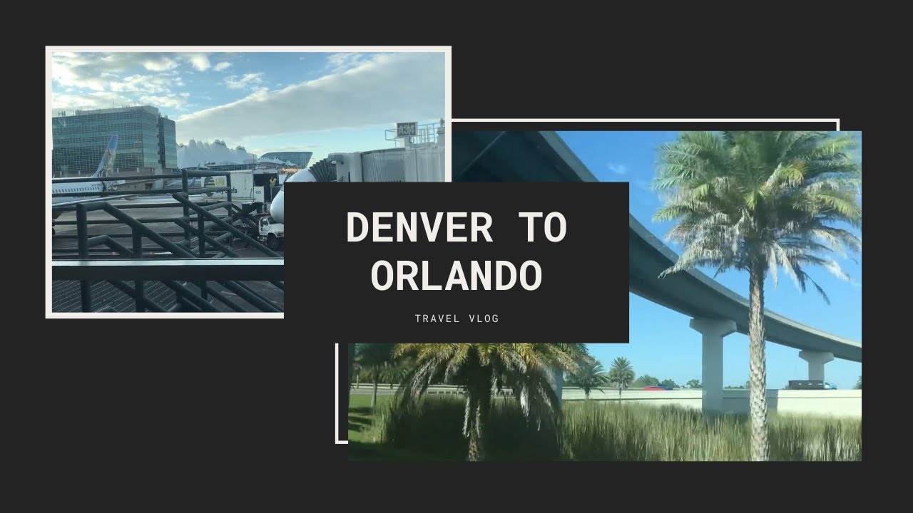 DENVER TO ORLANDO - YouTube