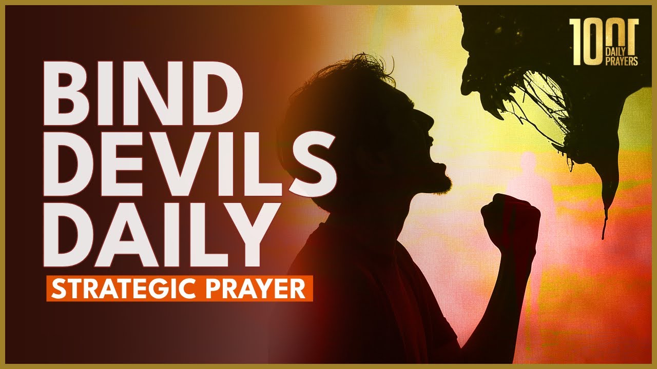 Daily Prayer For Binding Devils Stop Them Dead In Their Tracks - YouTube