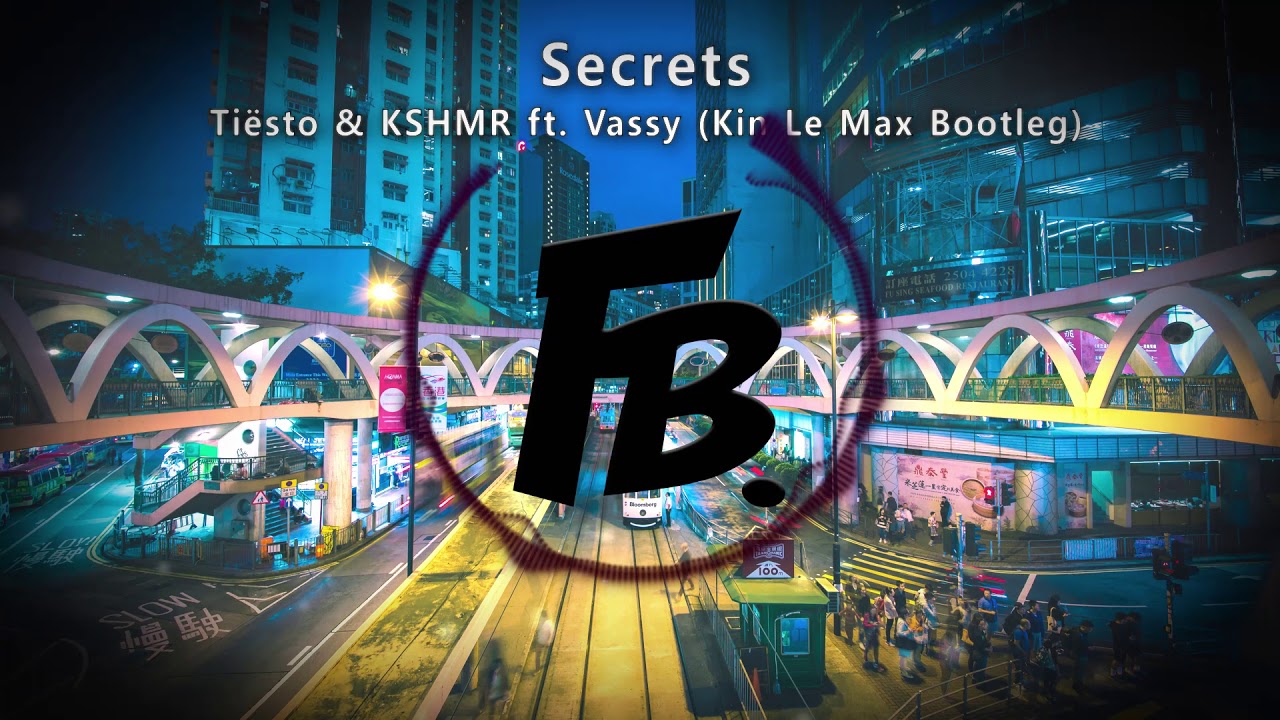 Tiësto & KSHMR ft. Vassy - Secrets (Kin Le Max Bootleg) - YouTube