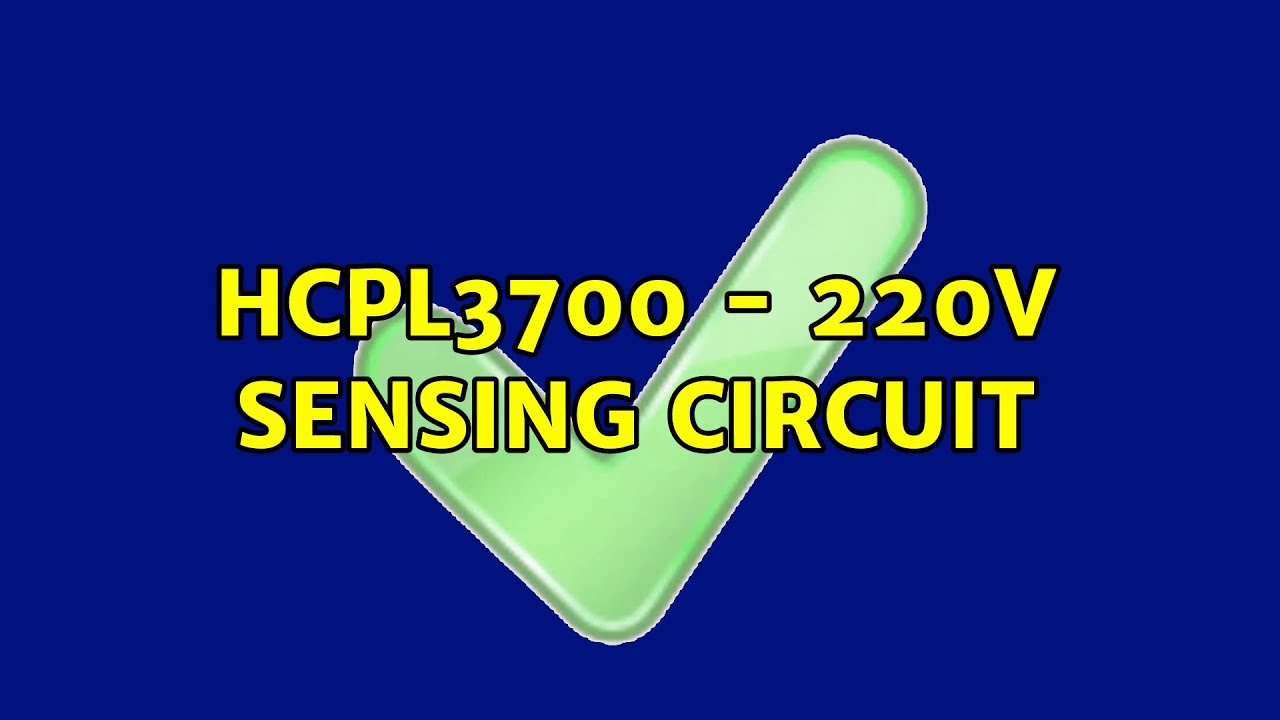 HCPL3700 - 220V sensing circuit (2 Solutions!!) - YouTube