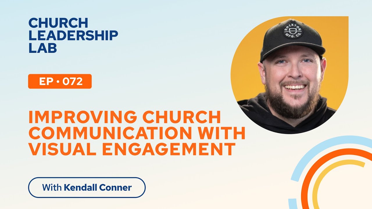 Ep. 072 | Kendall Conner: Improving Church Communication With Visual ...