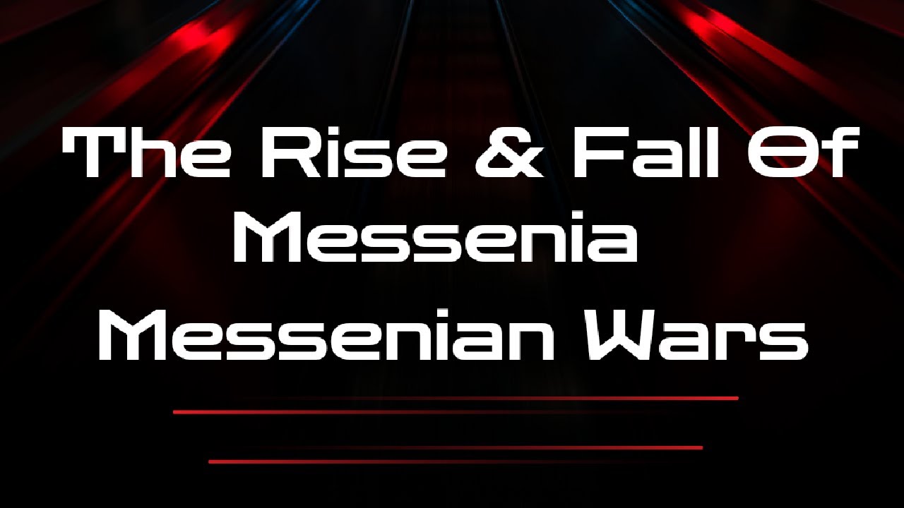 The Rise & Fall Of Messenia (Messenian Wars 1st , 2nd & 3rd) - YouTube