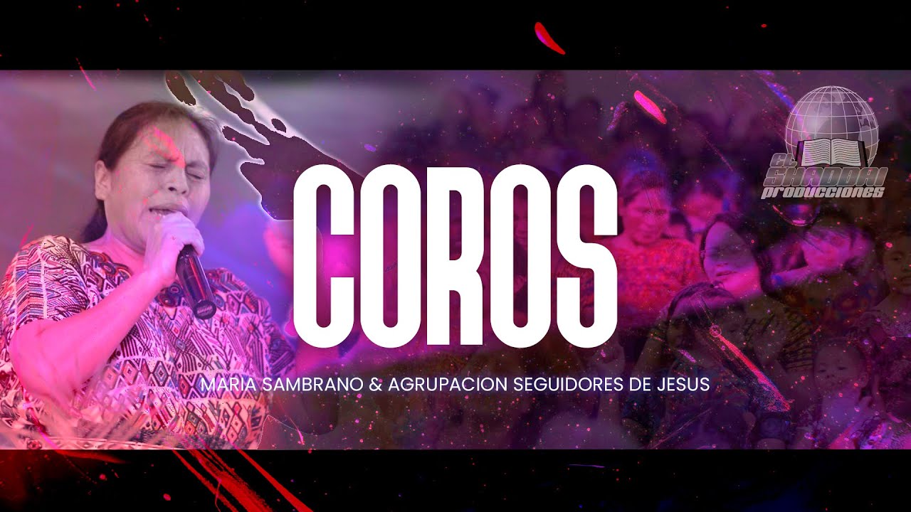 María Sambrano y Agrupación Seguidores de Jesús // Coros - YouTube