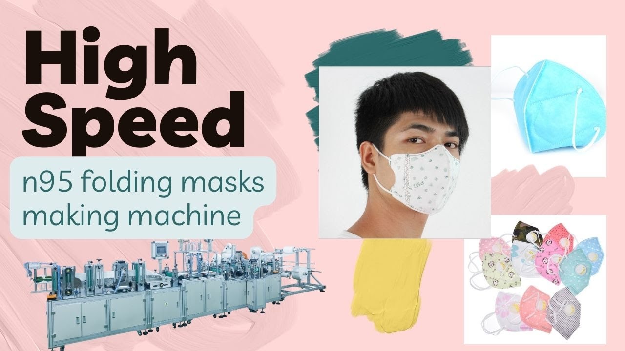 Automatic High Speed N95 Folding Mask Making Machine | Solid Mask ...