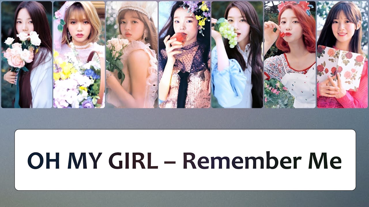 OH MY GIRL (오마이걸) – 'Remember Me (불꽃놀이)' Lyrics〔韓中英認聲字幕〕 - YouTube