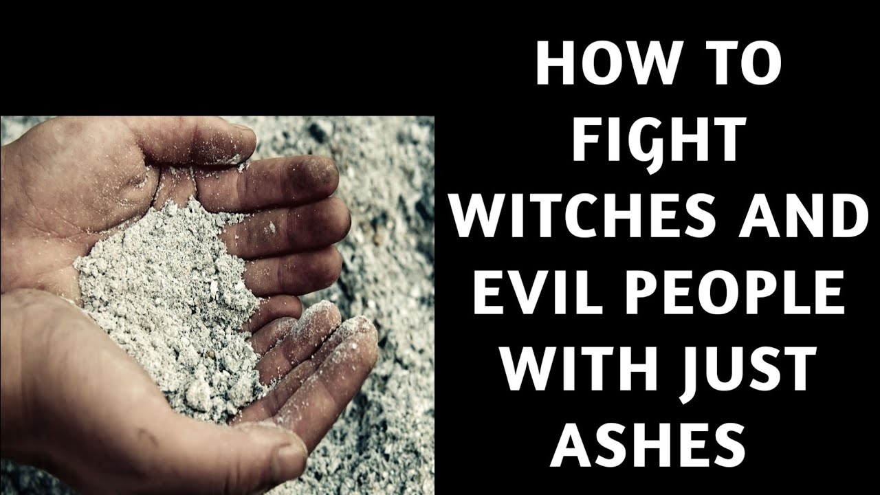 👉 How To Fight Witches And Evil People 👁️ With ASHES....#Spirituality ...