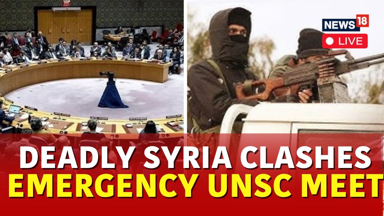 LIVE: Deadly Syria Clashes | Emergency UN Security Council Meeting Amid ...