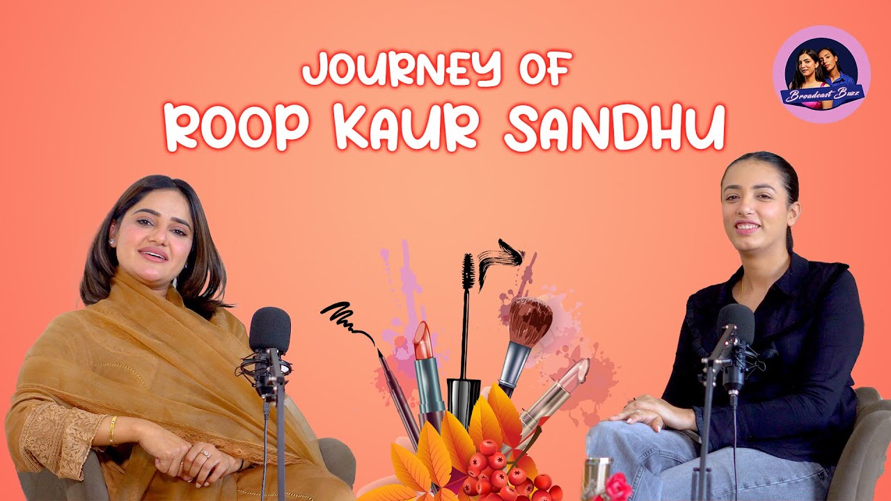 Journey Of Roop Kaur Sandhu ( Episode - 16 ) Podcast with Gurleen ...