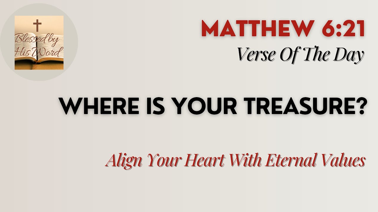Verse Of The Day | Matthew 6:21 | Where Is Your Treasure? | January 21 ...