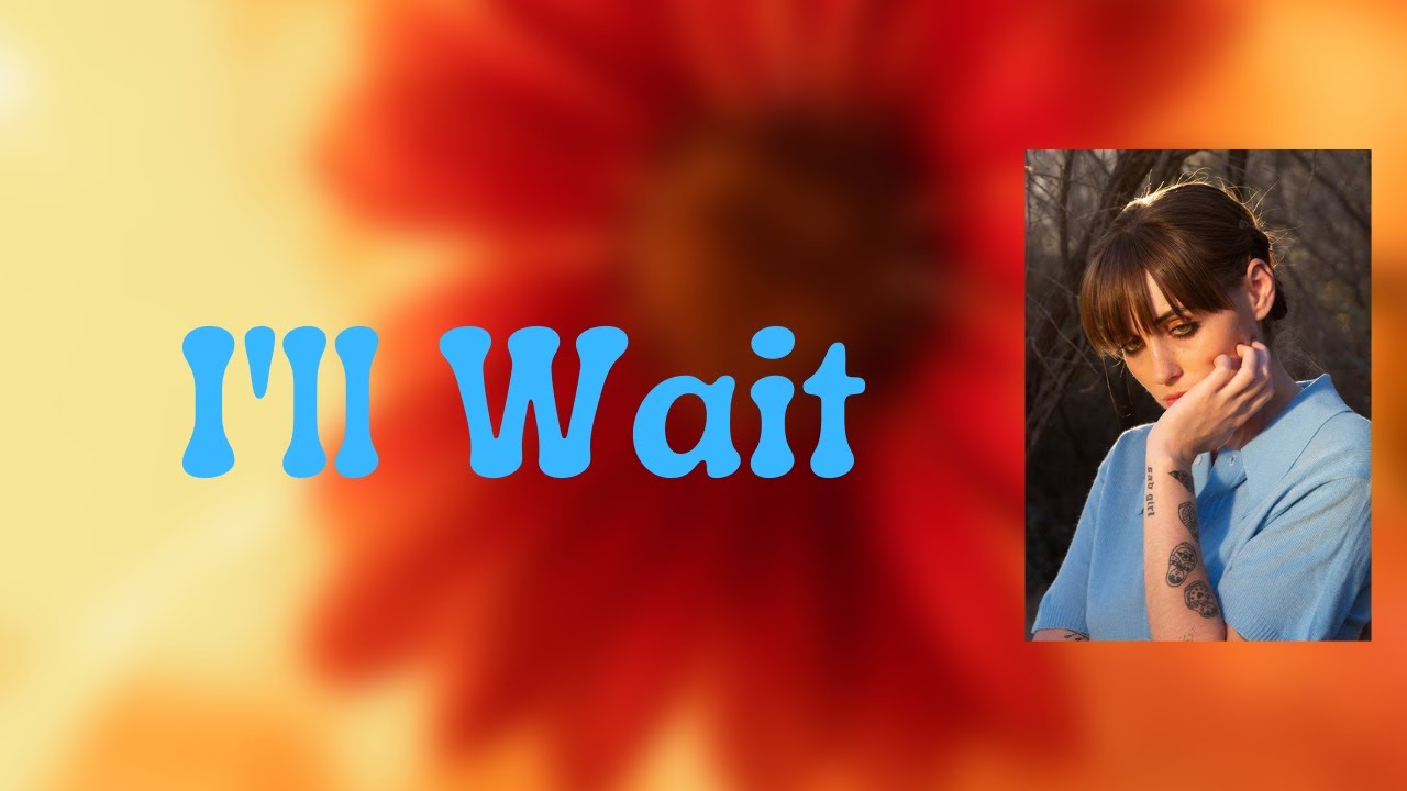 Sasha Sloan - I'll Wait (Lyrics) - YouTube
