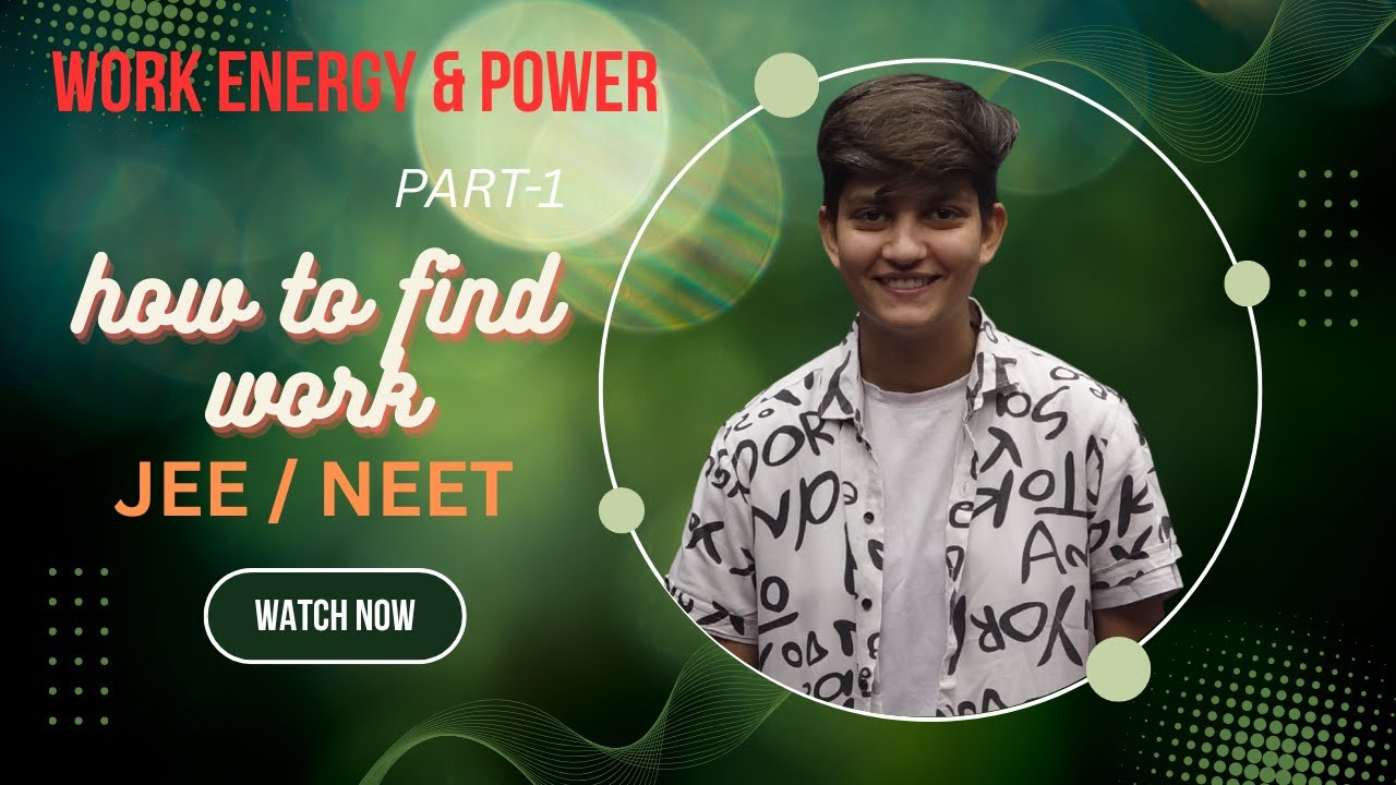 WORK ENERGY & POWER / PART-1/ ( HOW TO FIND WORK) / JEE /NEET/ - YouTube