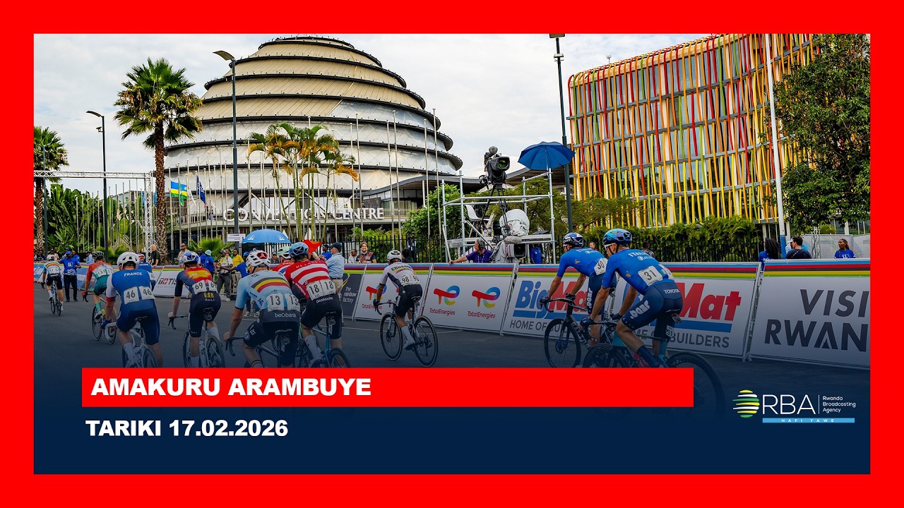 🔴LIVE: AMAKURU ARAMBUYE | Tariki 17 GASHYANTARE 2026 - YouTube