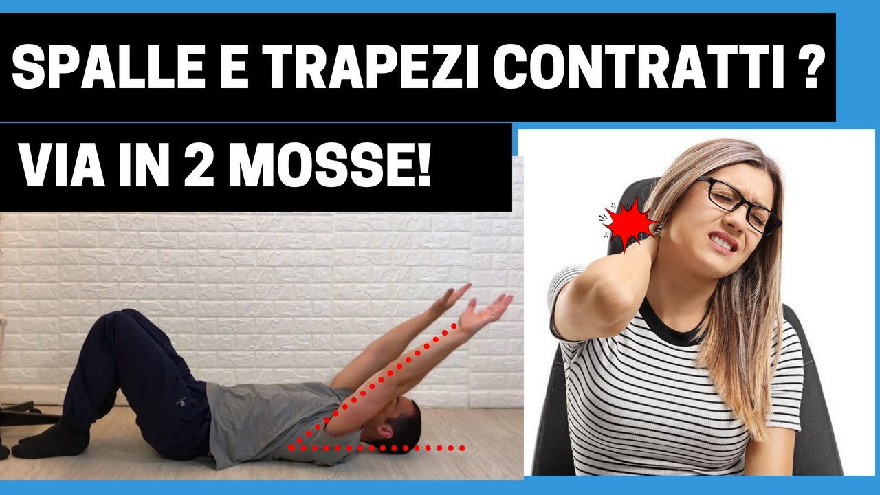 Spalle contratte e trapezi sempre rigidi? Via in 2 mosse (semplici e ...