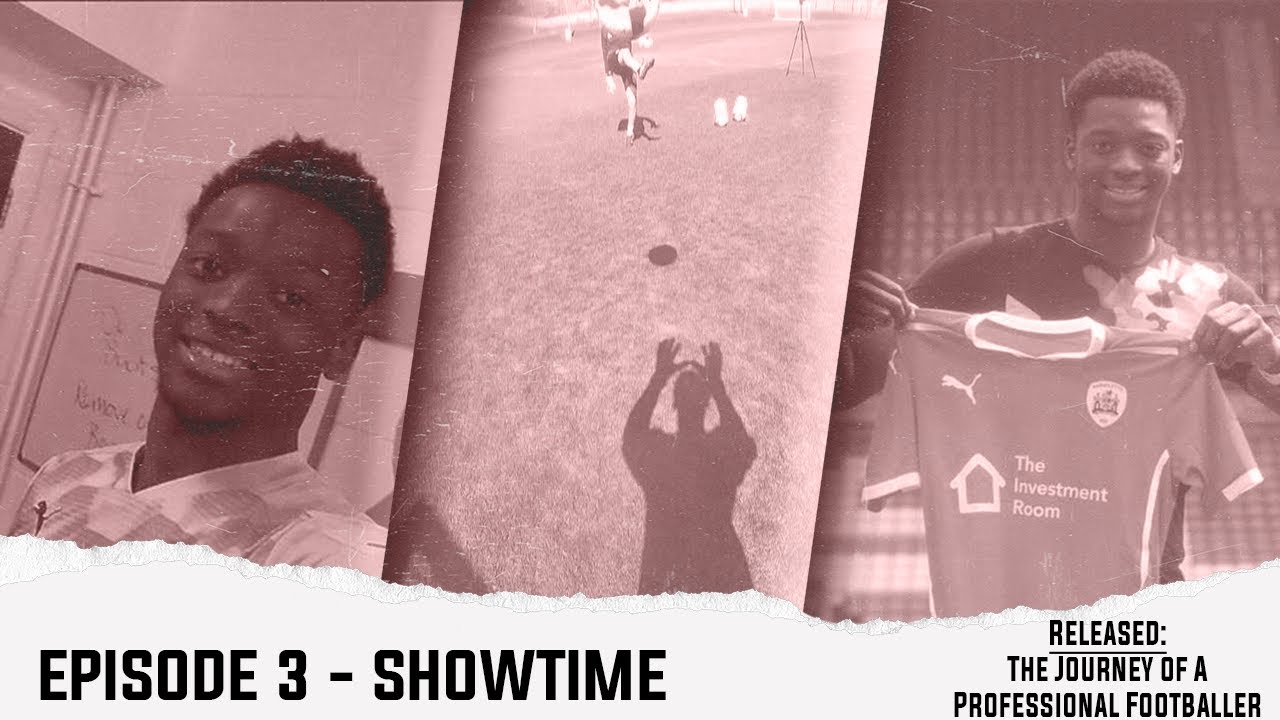 EP 3: Showtime. Released: The Journey of A Professional Footballer ...